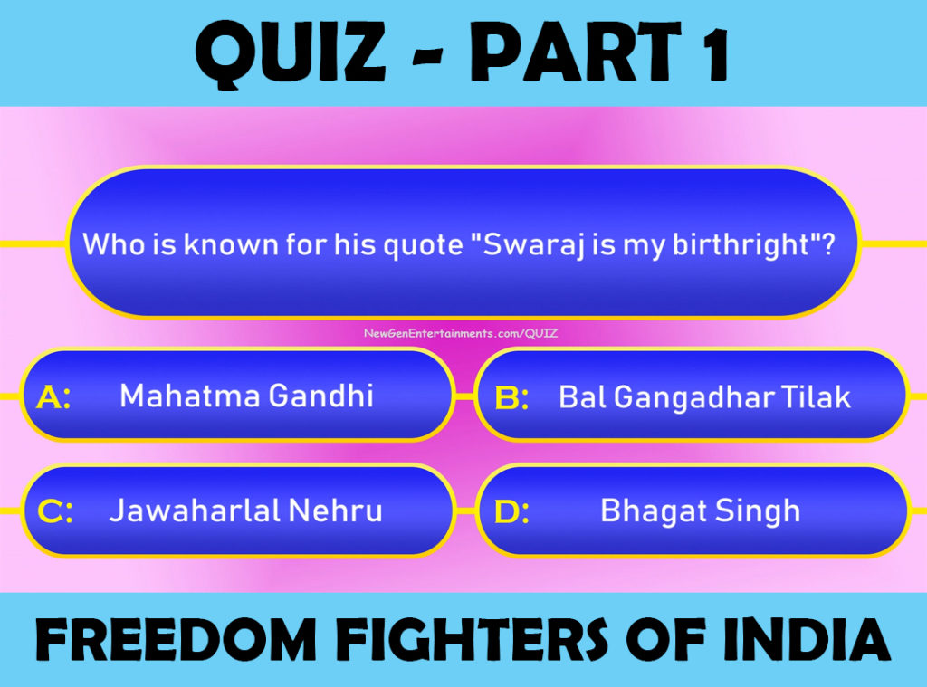 Freedom Fighters of India Quiz – New Gen Entertainments